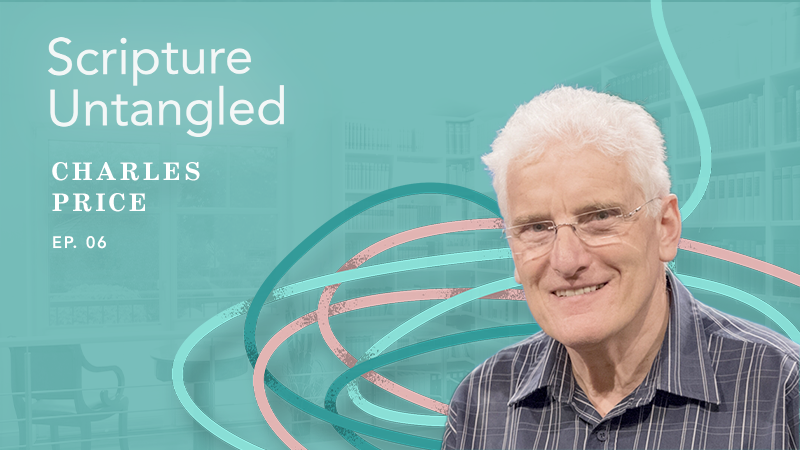 Scripture Untangled | Episode 6 | Charles Price | Three Questions to Ask When Studying the Bible ...