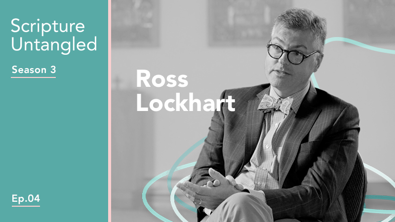 Season 3: Episode 4 | Ross Lockhart | Where Scripture Comes Alive with ...