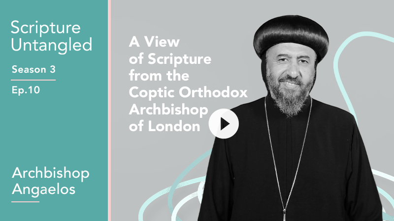 Season 3: Episode 10 | Archbishop Angaelos | A View of Scripture from ...