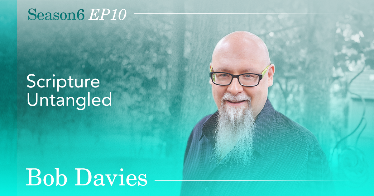Season 6: Episode 10 | Bob Davies | What Does it Mean to Bear God’s ...