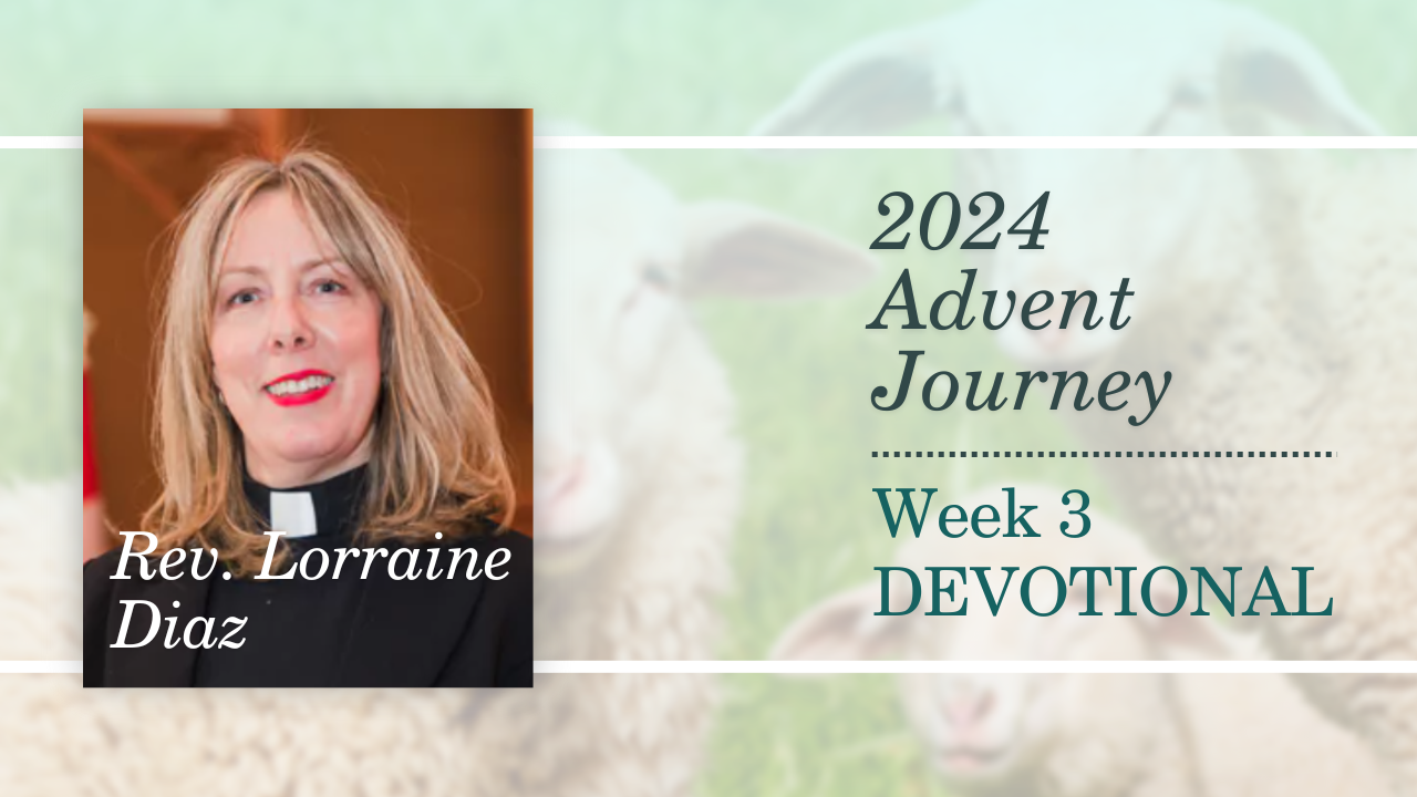 2024 Advent Devotional | Week 3: Rev. Lorraine Diaz | Rejoice Always